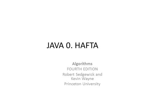 Java 0 Hafta Algorithms Fourth Edition Robert Sedgewick And Kevin Wayne Princeton University