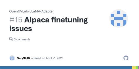 Alpaca Finetuning Issues Issue 15 OpenGVLab LLaMA Adapter GitHub