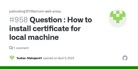Question How To Install Certificate For Local Machine · Issue 958