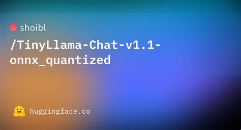 Shoibltinyllama Chat V11 Onnxquantized At Main