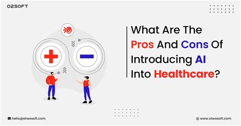 how ai can benefit healthcare pros and cons o2soft posted on the