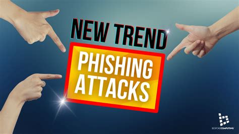 This Is The Latest Trend In Phishing Attacks Bespoke Computing