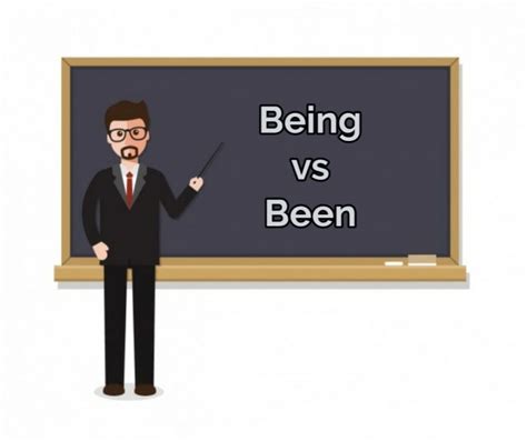 Differences Between Been And Being With Examples Bscholarly