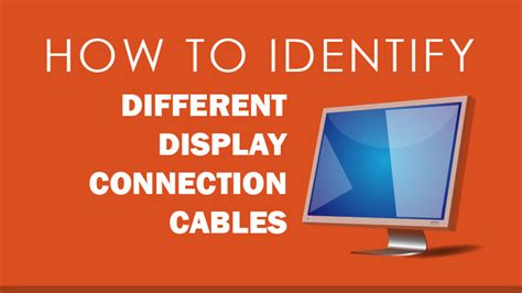 How To Identify Different Display Connection Cables Fox In The Box