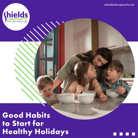 Good Habits To Start For Healthy Holidays Shields Chiropractic
