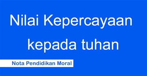 Nota Pendidikan Moral Nilai Kepercayaan Kepada Tuhan