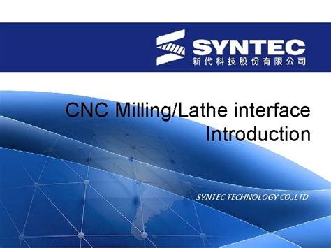 Cnc Millinglathe Interface Introduction Syntec Technology Co Ltd