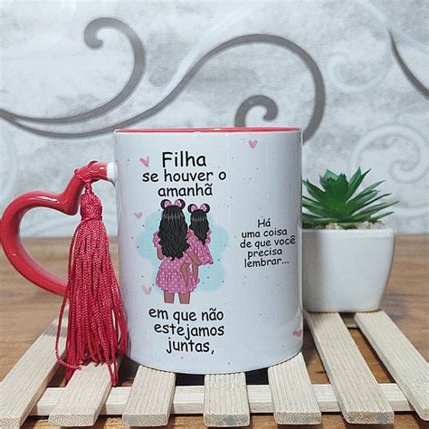 Caneca Para Filha mensagem se houver um amanhã Creative Sua Loja de Canecas Criativas