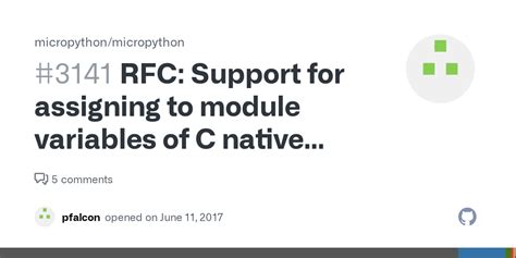 RFC Support For Assigning To Module Variables Of C Native Modules Issue Micropython