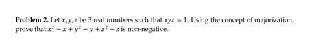 Solved Problem Let X Y Z Be Real Numbers Such That Chegg Com