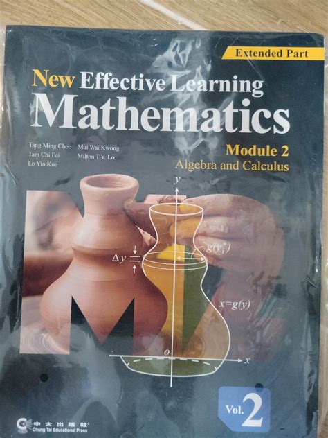 New Effective Learning Mathematics Module 2 Algebra And Calculus Vol 2