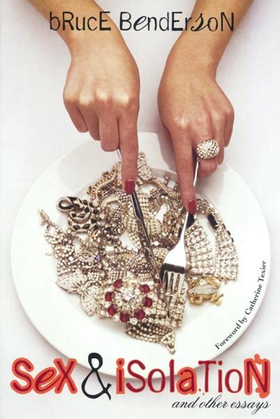 Sex And Isolation And Other Essays By Bruce Benderson