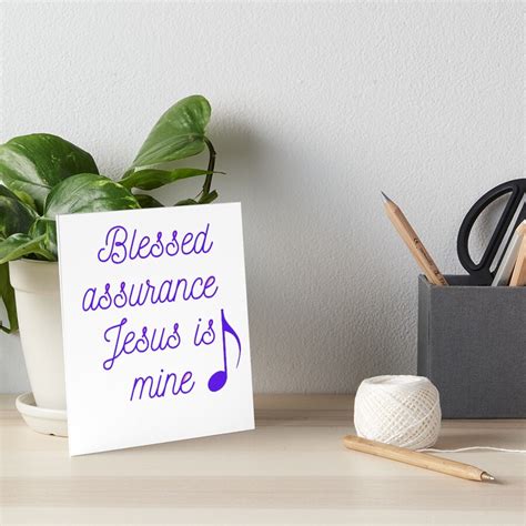 Blessed Assurance Jesus Is Mine Art Board Print By Johnsit Redbubble