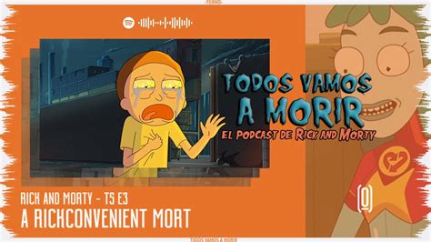 Rick And Morty Podcast A Rickconvenient Mort T5 E3 Todos Vamos A