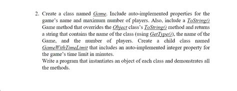 Solved 2 Create A Class Named Game Include Chegg Com