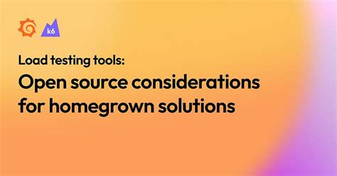 Load Testing Tools Open Source Considerations For Homegrown Solutions Grafana Labs
