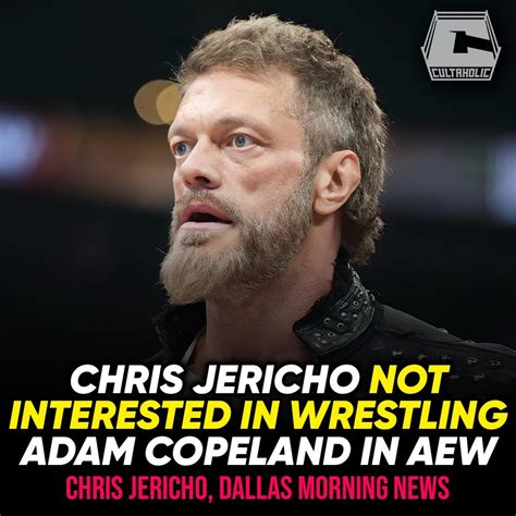 Chris Jericho Has Revealed That He Is Not Interested In Wrestling Adam