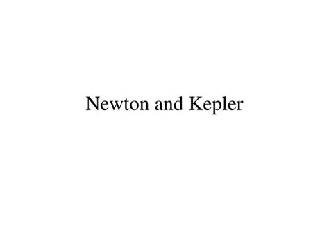 PPT Newton And Kepler PowerPoint Presentation Free Download ID