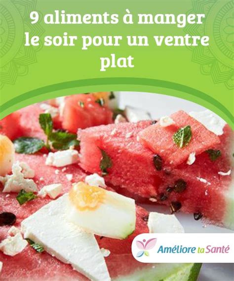 Redirecting To Https Amelioretasante 9 Aliments A Manger Soir