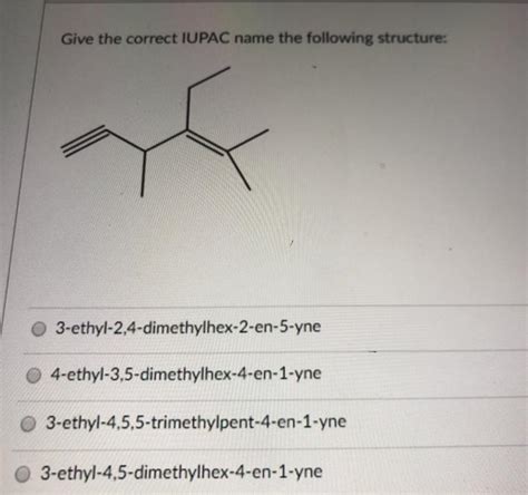 Solved Give The Correct Iupac Name The Following Structure Chegg