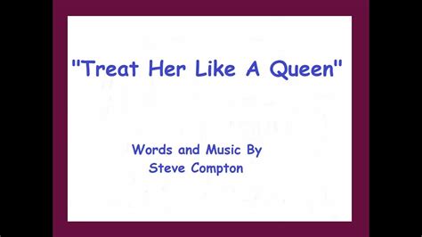 Treat Her Like A Queen Youtube