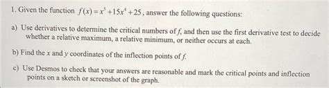 Solved 1 Given The Function F X X5 15x4 25 Answer The Chegg