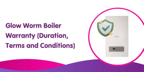 Glow Worm Boiler Warranty Lengths Terms Conditions