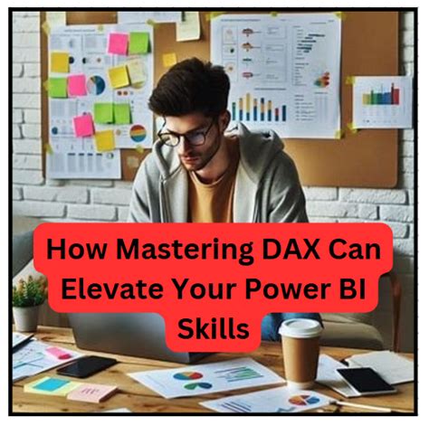 How Mastering Dax Can Elevate Your Power Bi Skills