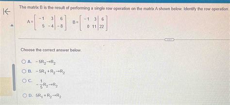 the matrix b is the result of performing a single row operation on the