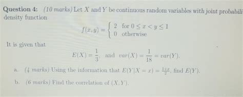 Solved Question 4 10 Marks Let X And Y Be Continuous
