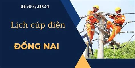 Lịch cúp điện hôm nay ngày tại Đồng Nai thtrangdai edu vn
