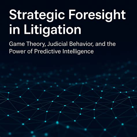 Game Theory Judicial Behavior And The Power Of Predictive Intelligence Predicta