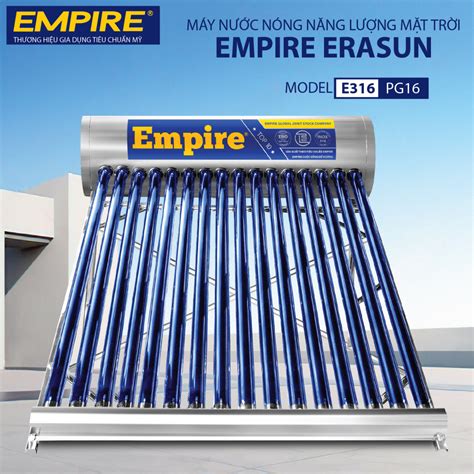 MÁY NƯỚC NÓNG NĂNG LƯỢNG MẶT TRỜI Tập đoàn Empire