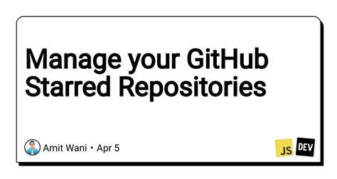 Manage Your Github Starred Repositories R Devto