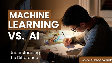 Sudoapk Machine Learning Vs Artificial Intelligence Understanding