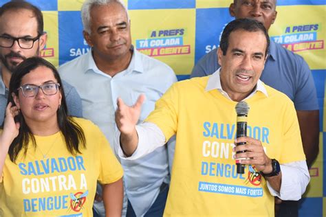 Prefeitura Lança Campanha Salvador Contra A Dengue E Abre Duas