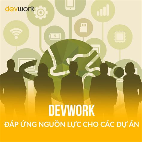 Devworkvn On Linkedin 🔔devwork Đáp ứng Nguồn Lực Cho Các Dự án 📌