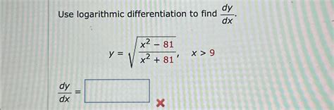 Solved Use Logarithmic Differentiation To Find Dydxdydx Chegg Com