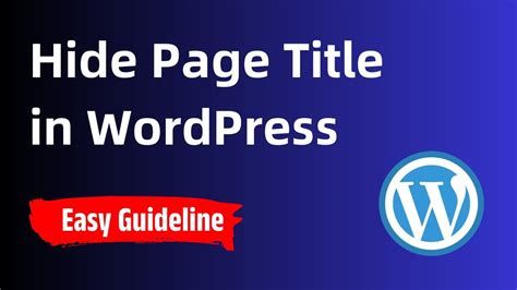 How To Hide Page Titles In Wordpress
