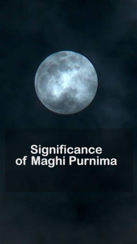 Magh Purnima Also Known As Maghi Purnima Is The Month Of Maghs Final