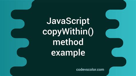 Javascript Copywithin Method Example Codevscolor