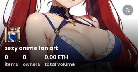 Sexy Anime Fan Art Collection OpenSea Sexy Anime Fan Art Collection OpenSea