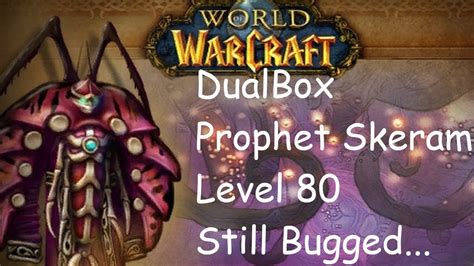 Dualbox Prophet Skeram WOTLK Level 80 In 4k YouTube