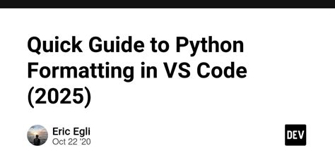 Quick Guide To Python Formatting In Vs Code 2025 Dev Community