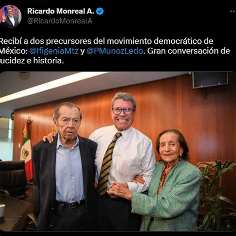 Ricardo Monreal presumió reunión con Porfirio Muñoz Ledo e Ifigenia Martínez Infobae