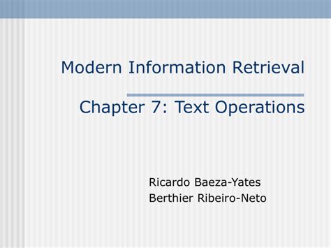 Modern Information Retrieval Chapter 7 Text Operations