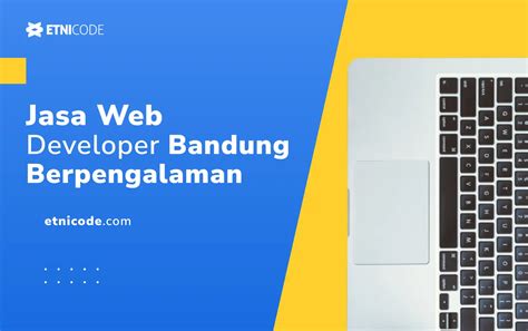 Jasa Web Developer Bandung Berpengalaman Harga Terjangkau
