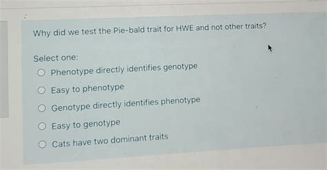 Solved Why Did We Test The Pie Bald Trait For Hwe And Not