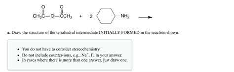 SOLVED: CH3 CCH3 Draw the structure of the tetrahedral intermediate INITIALLY FORMED in the ...