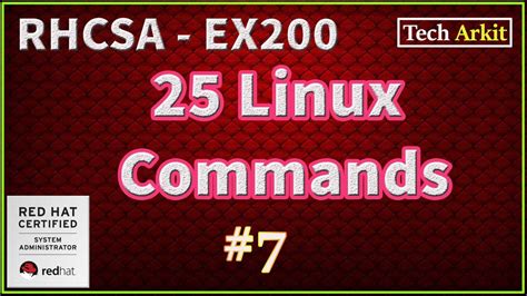 Basic Linux Commands Rhcsa Certification 7 Tech Arkit Ex200